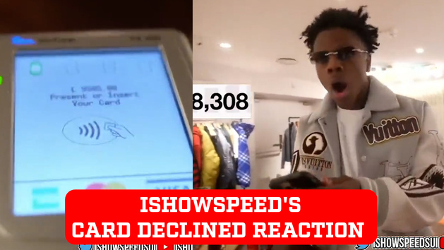 IShowSpeed?s card got declined while trying to ball out on clothes ...