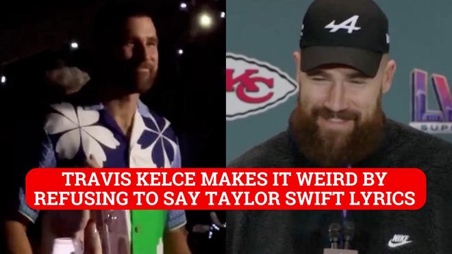 Travis Kelce refuses to finish Taylor Swift lyrics as press conference ...