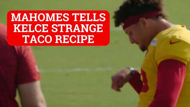 Patrick Mahomes confuses Travis Kelce with strange taco cooking method ...