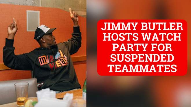 Jimmy Butler throws watch party with suspended Miami Heat teammates | Marca