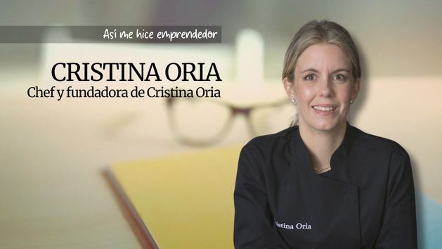 Así me hice emprendedor: Cristina Oria, chef y fundadora de Cristina ...